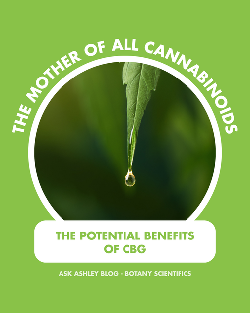The Mother of All Cannabinoids: The Benefits of CBG | Botany Scientifics